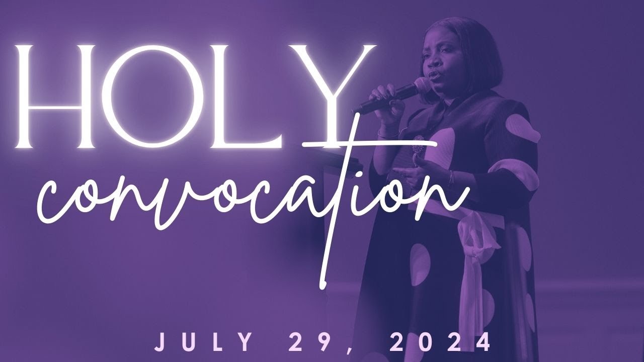 Holy Convocation | July 29, 2024 - YouTube