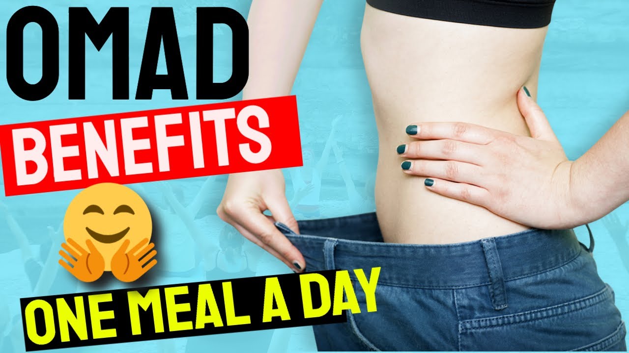 OMAD Benefits, One Meal A Day Diet Benefits, OMAD Intermittent Fasting ...