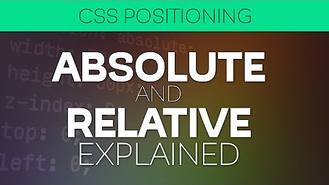 CSS Positioning: Position absolute and relative explained - Kevin ...