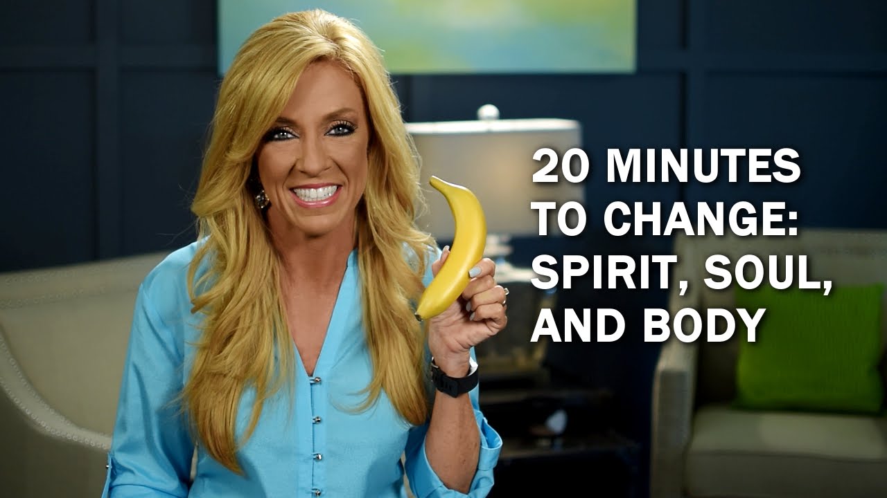 20 Minutes To Change: Spirit, Soul, And Body - YouTube