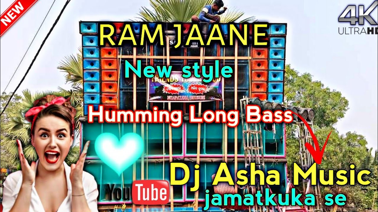 RAM JAANE DJ Asha Music senter jamatkuka se New style pop bass humming Long Bass - YouTube