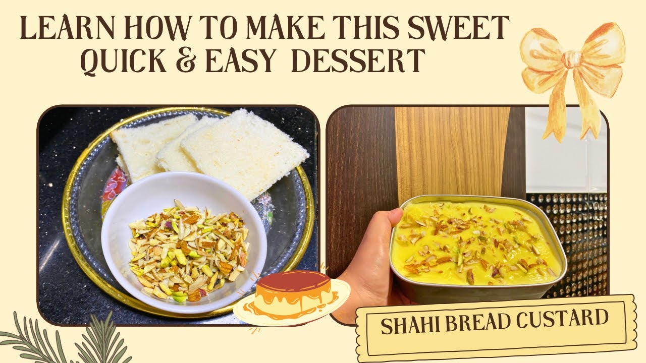 Shahi Bread Custard | Quick & Delicious Dessert | Recipe | March 2025 ...