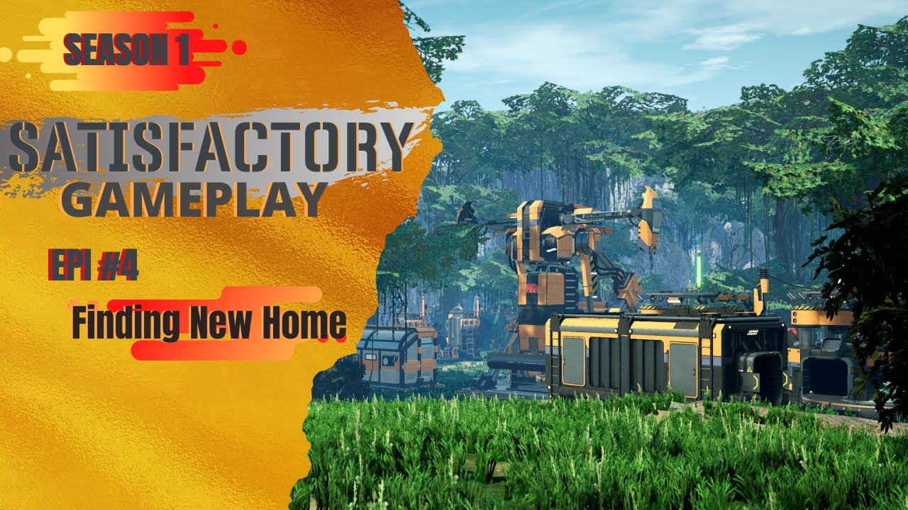 Satisfactory Gameplay Season 1 Episode 4 Finding New Home - YouTube