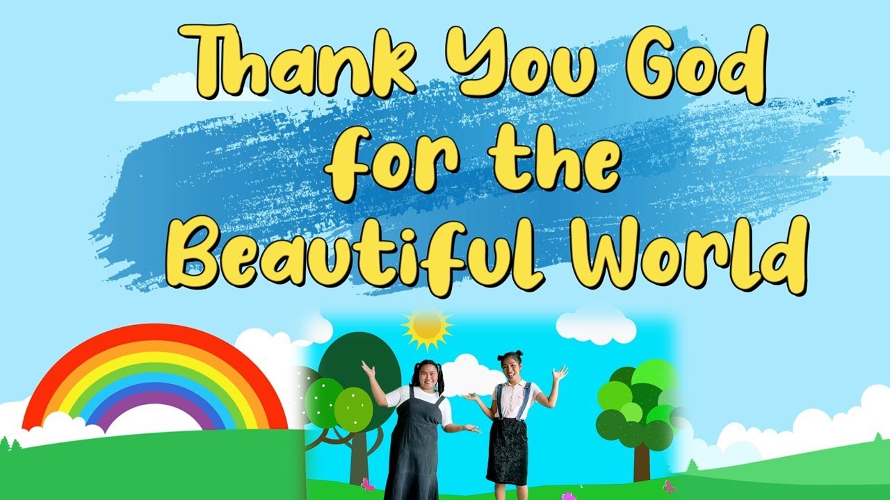 "THANK YOU GOD FOR THE BEAUTIFUL WORLD" | Kids Songs - YouTube