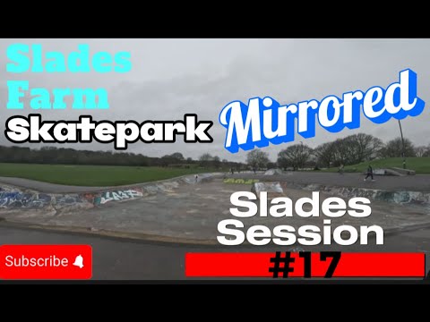 SLADES FARM SKATEPARK MIRRORED!!??//Slades Session #17 - YouTube