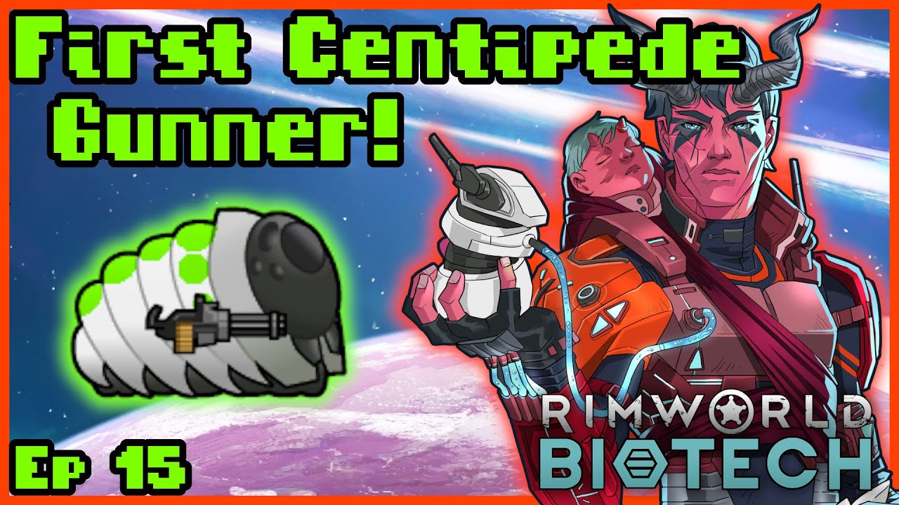 Mechanitors First Centipede | RimWorld Biotech Episode 15 - YouTube