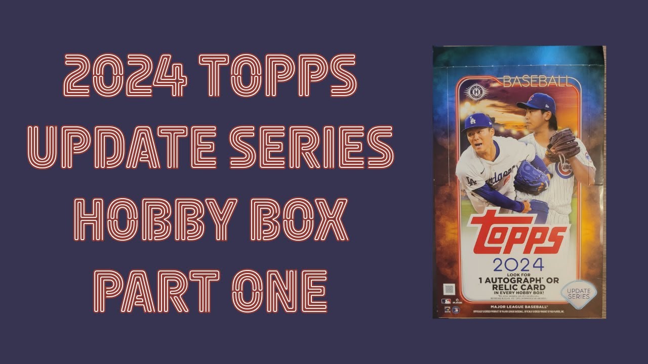 2024 Topps Update Series Hobby Box - Part One - YouTube