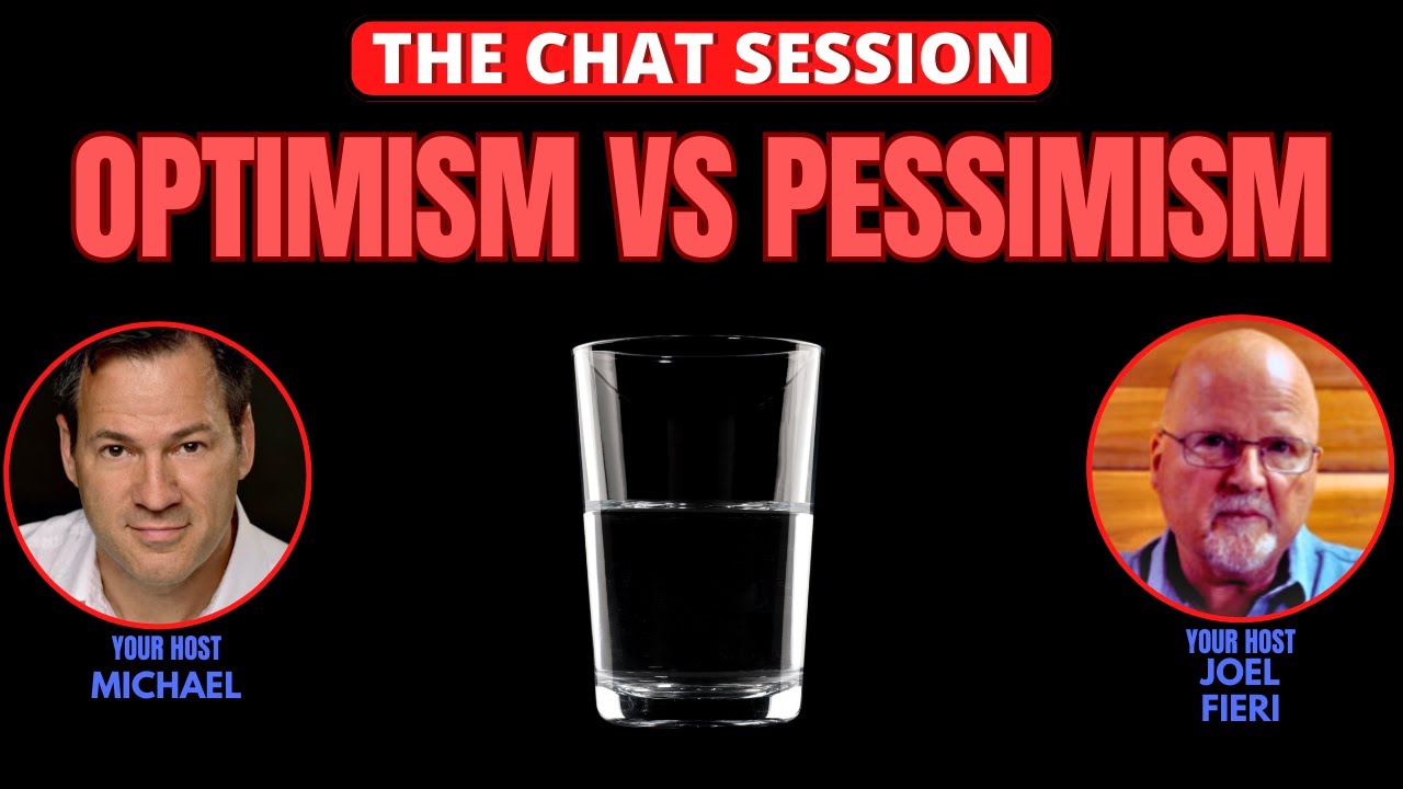 OPTIMISM VS PESSIMISM | THE CHAT SESSION - YouTube