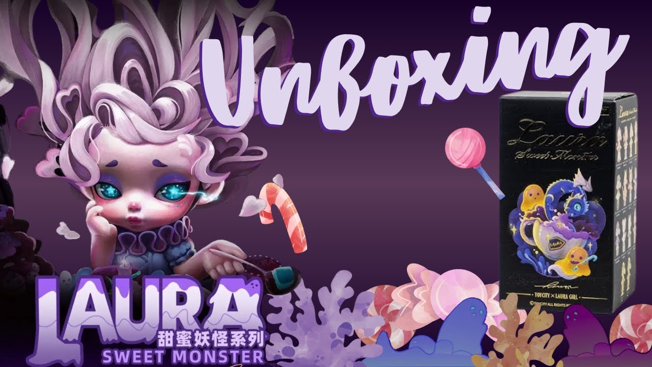 LAURA SWEET MONSTER UNBOXING - YouTube