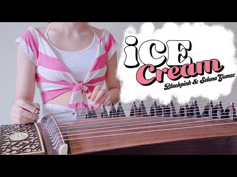 [Guzheng Cover] BLACKPINK - 'Ice Cream (with Selena Gomez)' | @whenis_june 六月