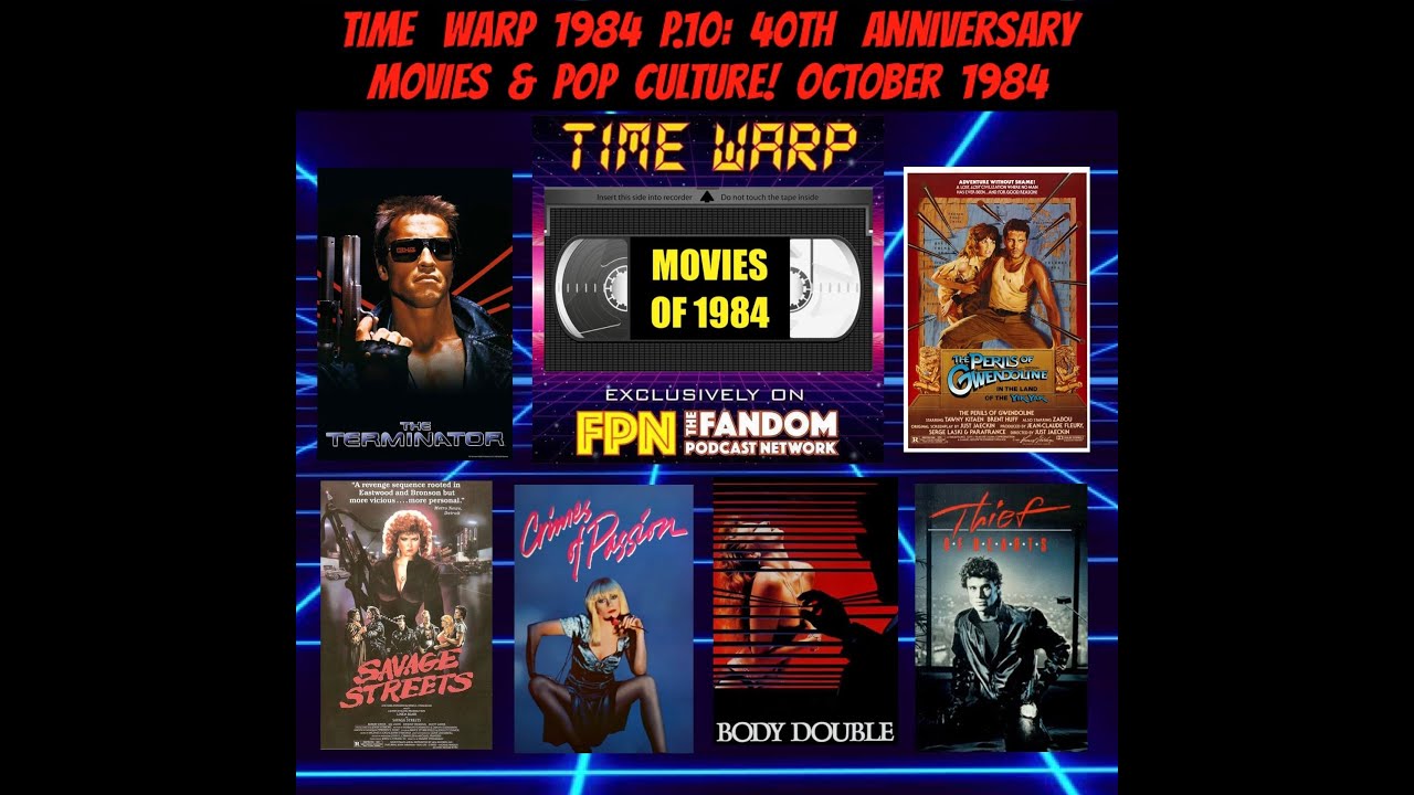 Time Warp 1984 P.10: 40th Anniversary Movies & Pop Culture! October ...