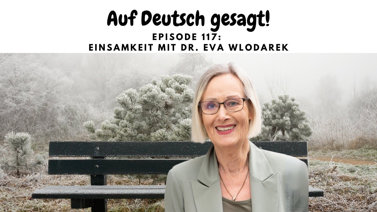 Episode 117: Einsamkeit mit Dr. Eva Wlodarek - YouTube
