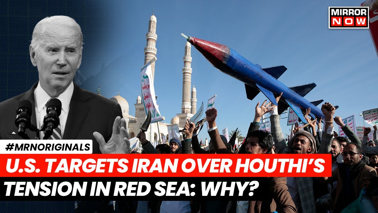 Red Sea Crisis | US Ask Iran to Halt ‘Unprecedented’ Weapons Supply to ...