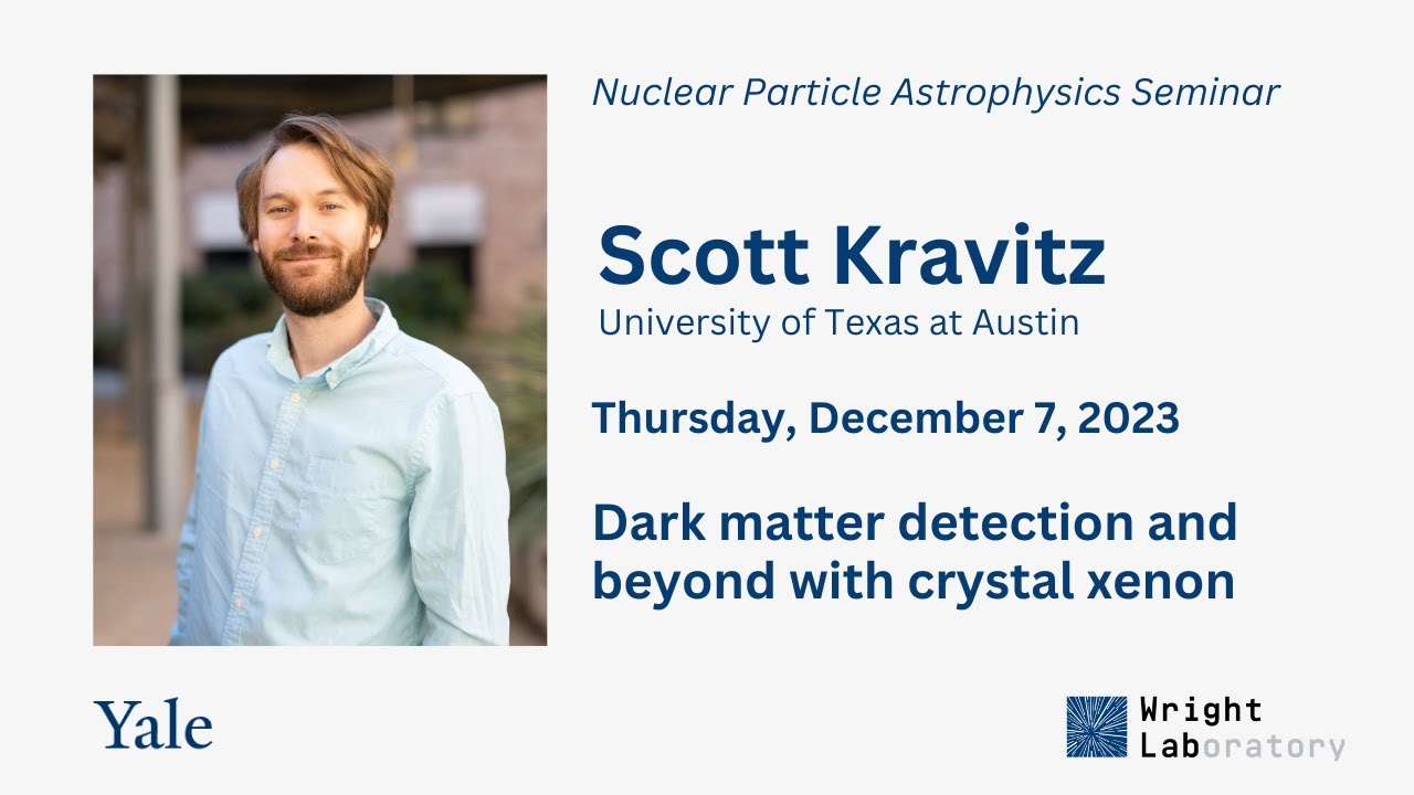 Yale Wright Lab NPA Seminar: Scott Kravitz, University of Texas at ...