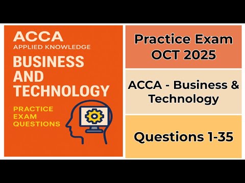 Practice Exam Oct 2025 | Q:1-35 | ACCA Applied Knowledge - Business and ...