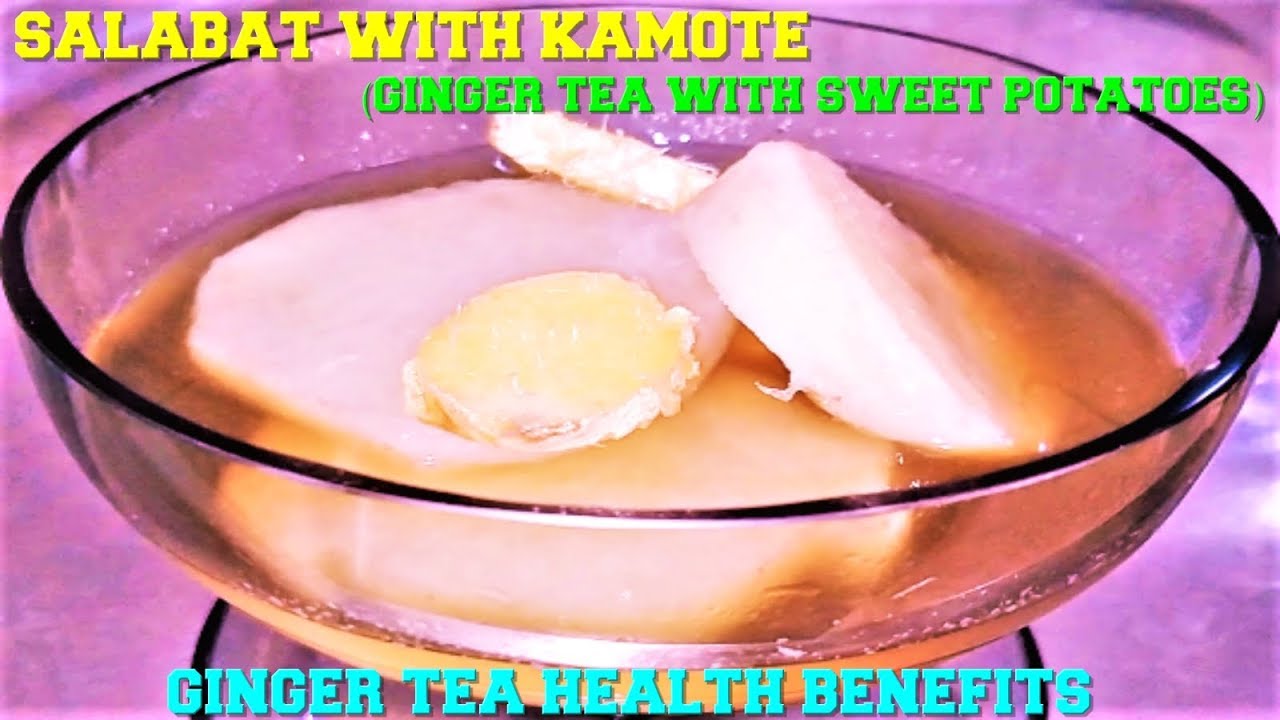 Salabat With Kamote Recipe/Ginger Tea Health Benefits - YouTube