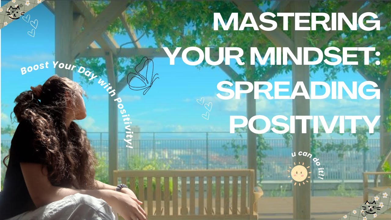 Transform Your Mindset: Easy Ways to Spread Positivity! - YouTube