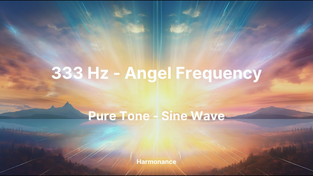 333 Hz Angel Number Frequency - Pure Tone | Unleash Your Inner Growth ...