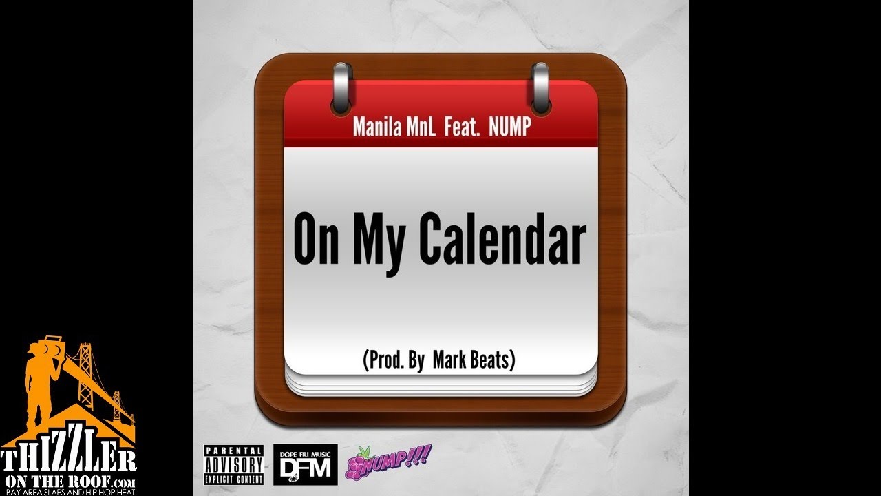 Manila MnL ft. NUMP - On My Calendar (prod. Mark Beats) [Thizzler.com ...