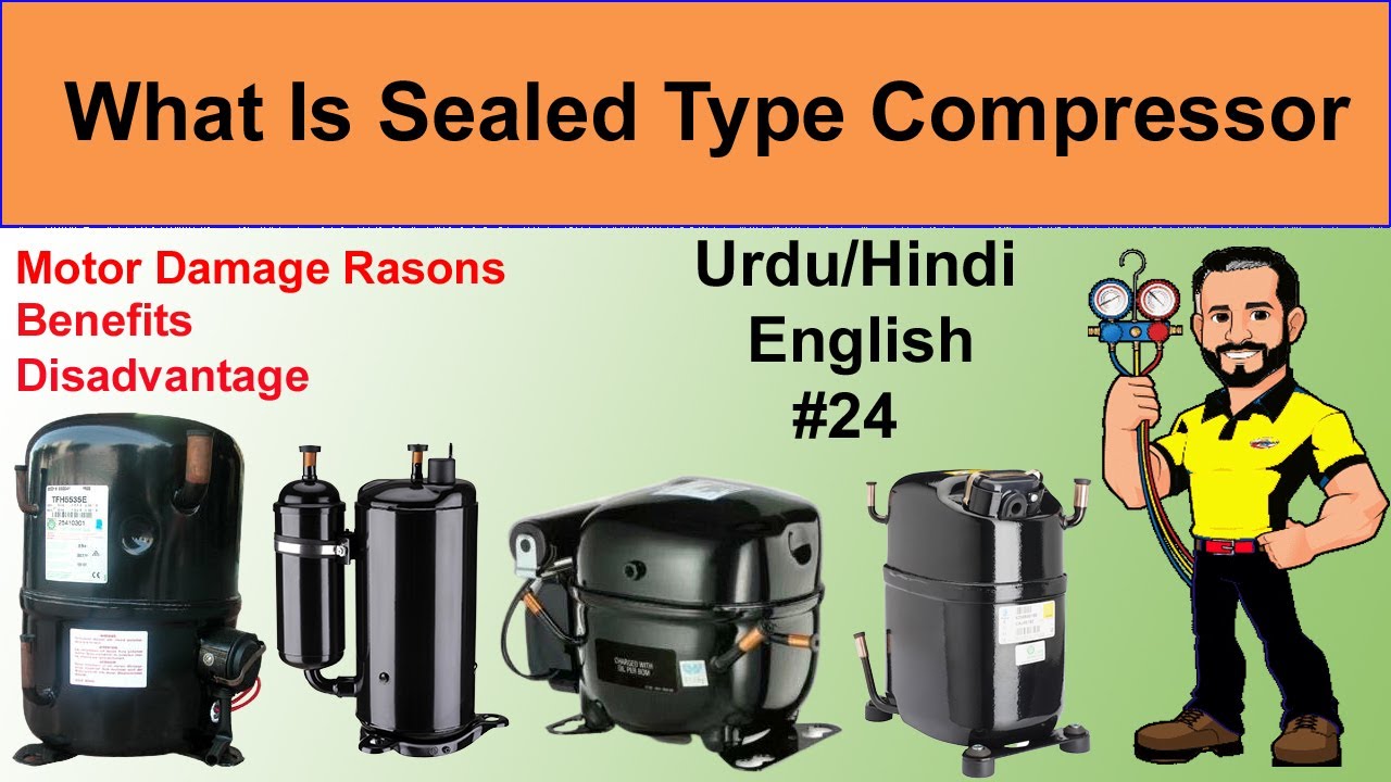 What is Sealed Type And Hermetic Compressor || Benefits And ...