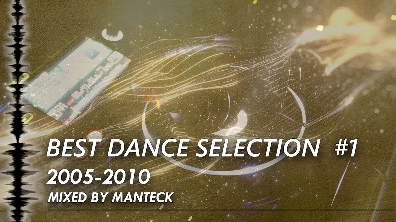 Manteck - Best Dance Selection 1 (2005-2010 Megamix edm, house, latin ...
