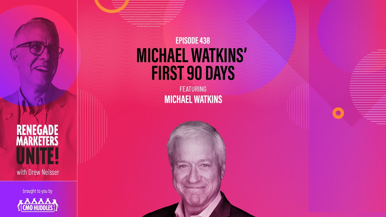 Michael Watkins’ First 90 Days | Renegade Marketers Unite #438 - YouTube