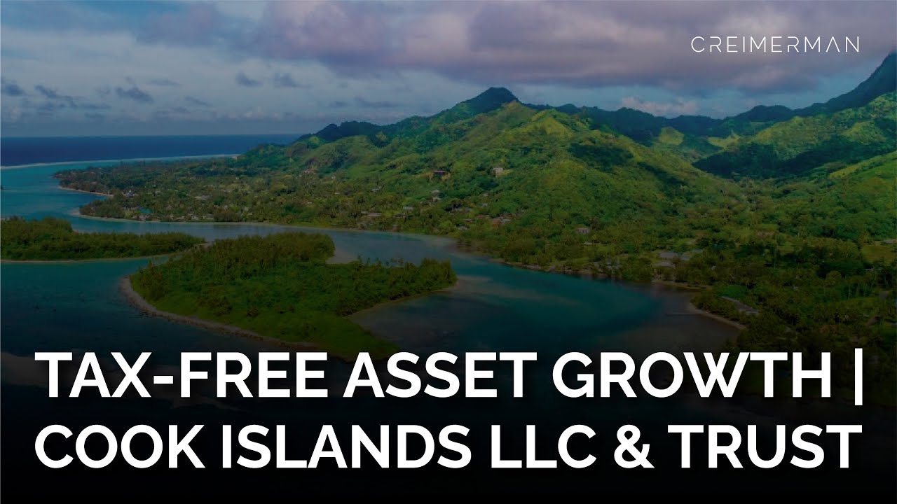 Grow Your Assets Tax-Free Establish a Cook Islands LLC & Trust to ...