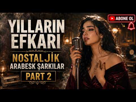 Yılların Efkarı Nostaljik Arabesk Şarkılar Part 2 💔 Damar Mix | Sözlerin Feryadı