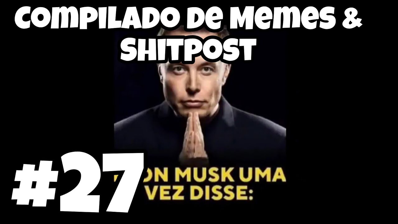 Compilado de Memes e Shitpost #27 - YouTube