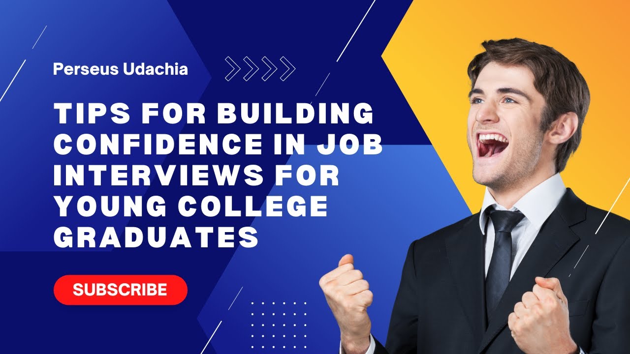 Tips for Building Confidence in Job Interviews for Young College ...