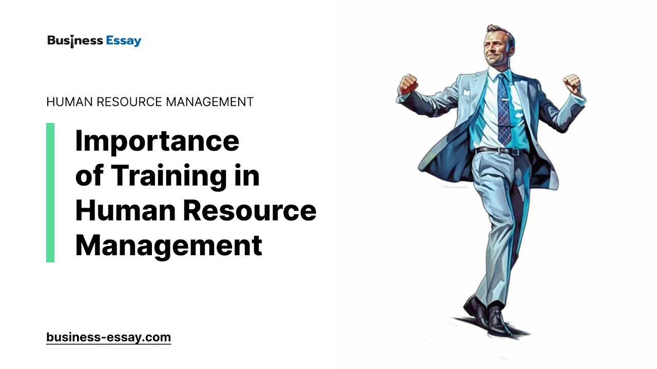 Importance Of Training In Human Resource Management Essay Example importance-of-training-in-human-resource-management-essay-example