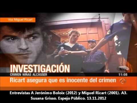 Crimen de Alcásser. Entrevistas A Miguel Ricart  y Juan José Requena. 13.11.2012