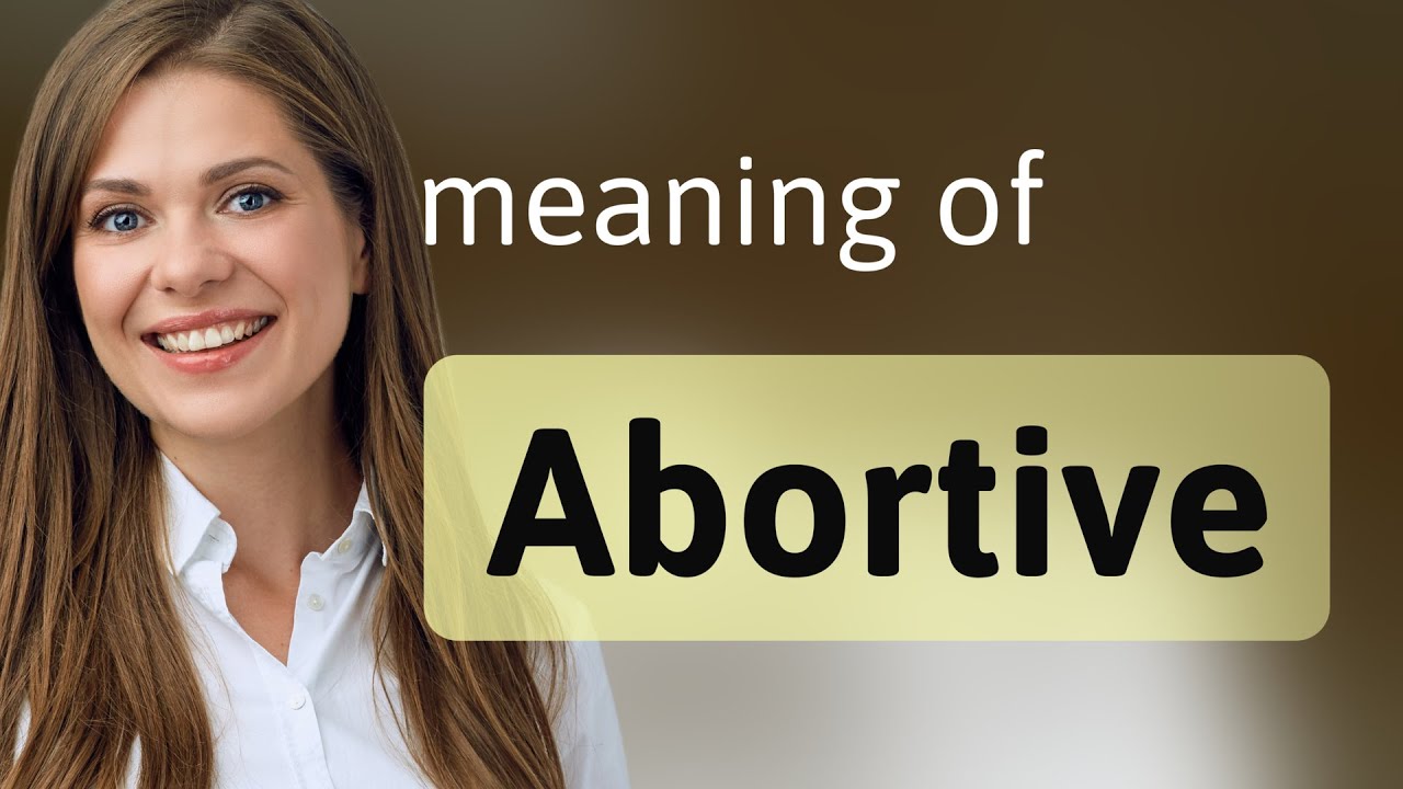 Abortive • ABORTIVE meaning - YouTube