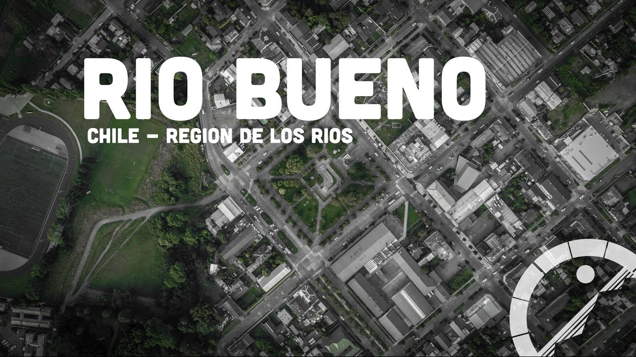 Rio Bueno - Chile - Región de los Ríos (2017) - YouTube