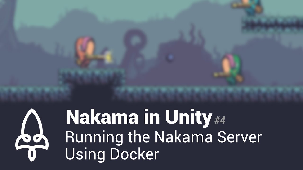 Nakama In Unity 4 Running The Nakama Server Using Docker Youtube