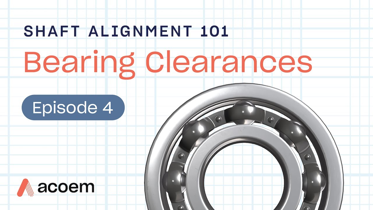 Shaft Alignment 101: Bearing Clearances | ACOEM - YouTube