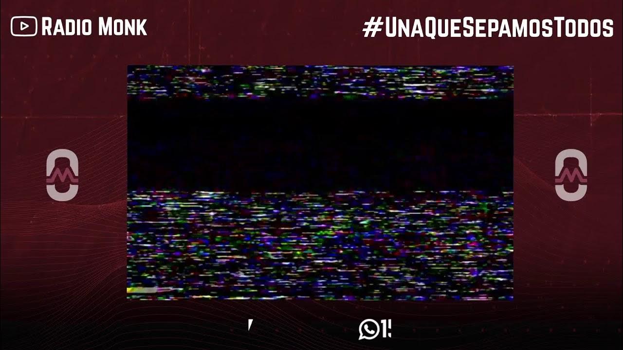 Una Que Sepamos Todos - 25 de Mayo de 2022 - Radio Monk - YouTube