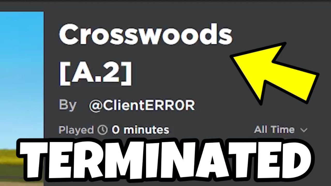 This ROBLOX Game Gets Your Account Banned/Terminated! (Crosswoods A.2) - YouTube