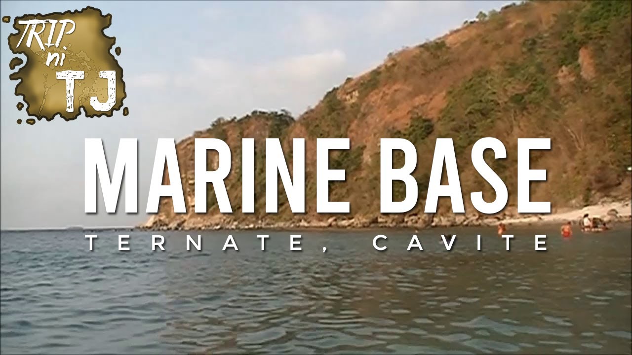 Trip ni TJ: Marine Base, Ternate, Cavite - YouTube