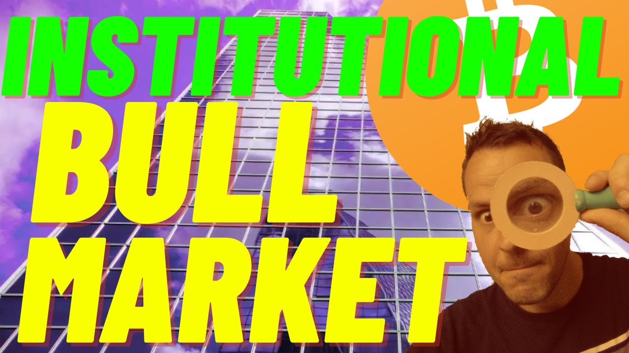 Bitcoins Institutional Bull Market - YouTube