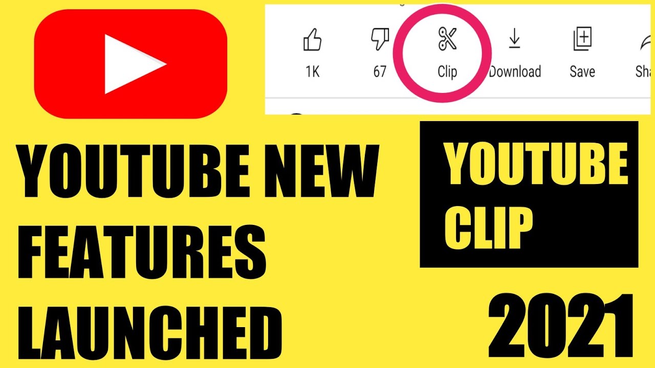 Youtube latest update 2021|| Youtube clip new features launched 2021 ...