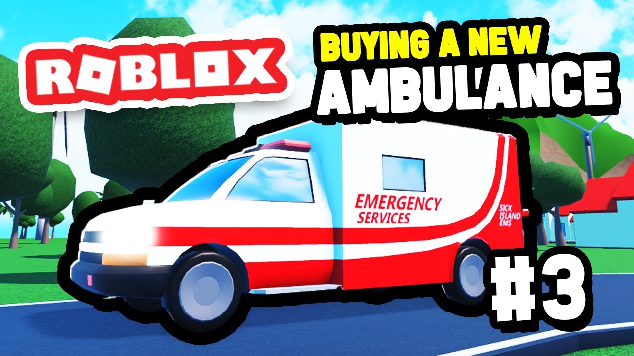 Buying a NEW AMBULANCE in Roblox Your Hospital - #3 - YouTube