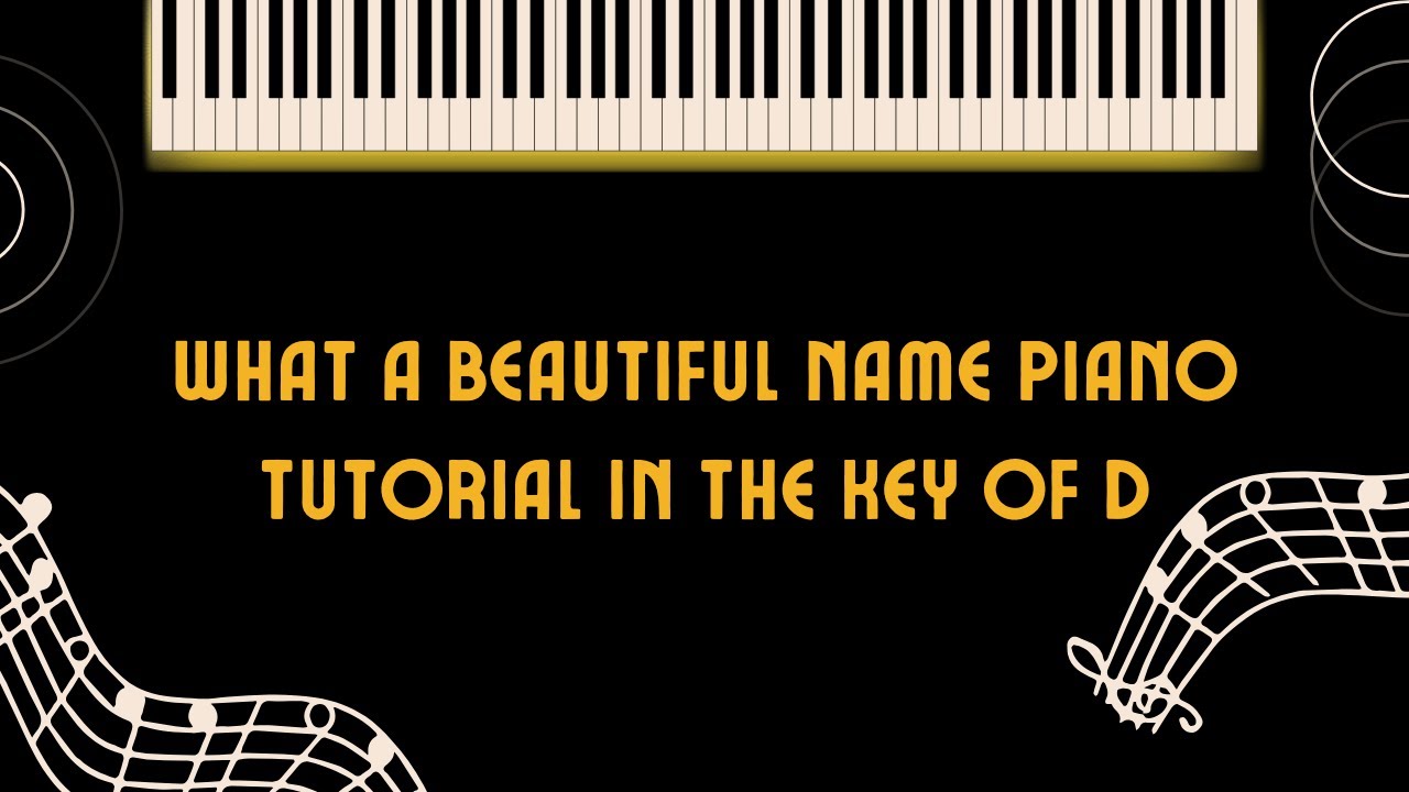 Learn What a Beautiful Name Piano Tutorial | Key of D - Full Tutorial ...