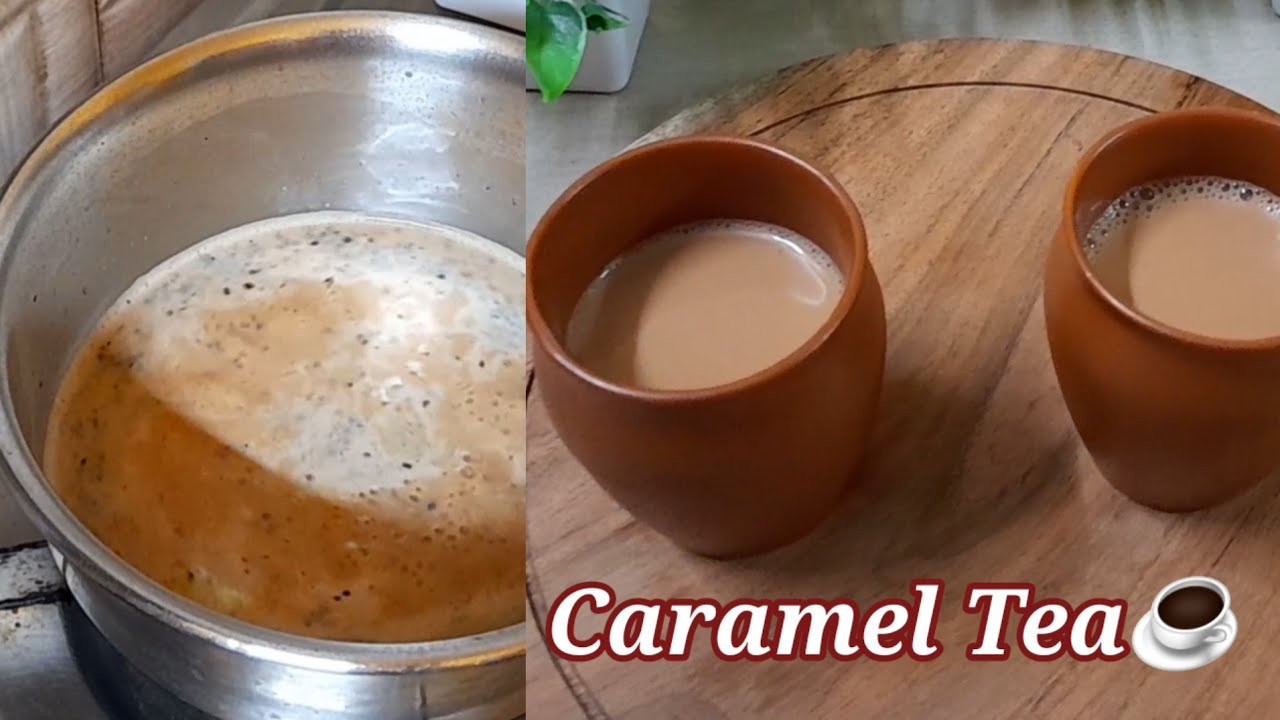 Caramel Tea Recipe l How To Make Perfect Tea l Chai Recipe l ...