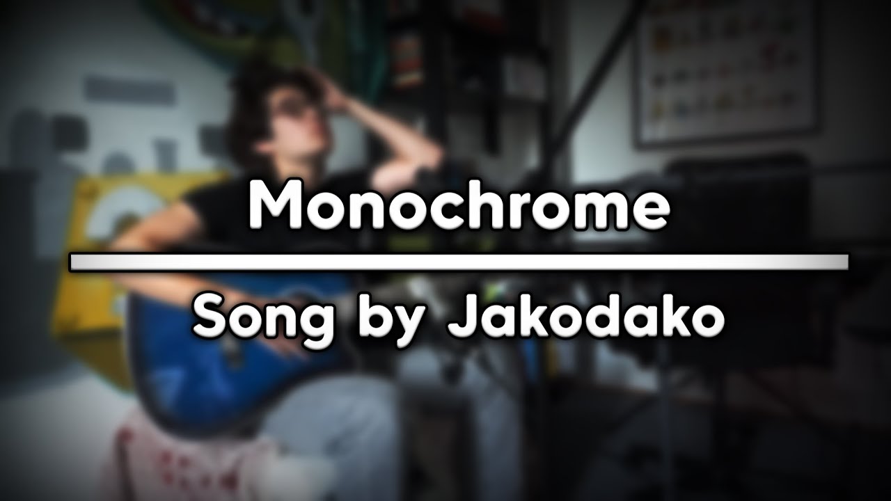 Monochrome | Song By Jakodako - YouTube
