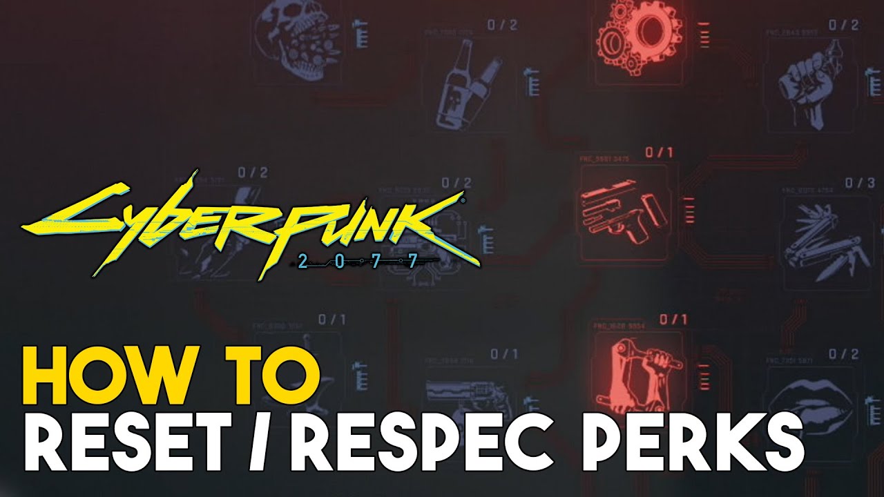 Cyberpunk 2077 How To Reset / Respec Perk Points - YouTube