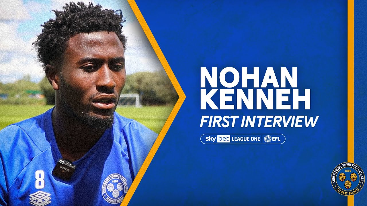 First interview | Nohan Kenneh signs on loan for Shrewsbury Town from ...