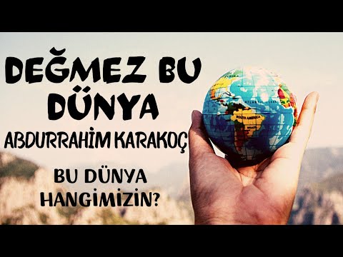 DEĞMEZ BU DÜNYA | ABDURRAHİM KARAKOÇ (BU DÜNYA HANGİMİZİN - ŞİİR DİNLE)