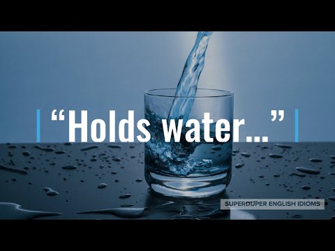 "Holds Water" Idiom Meaning, Origin & History | Superduper English ...