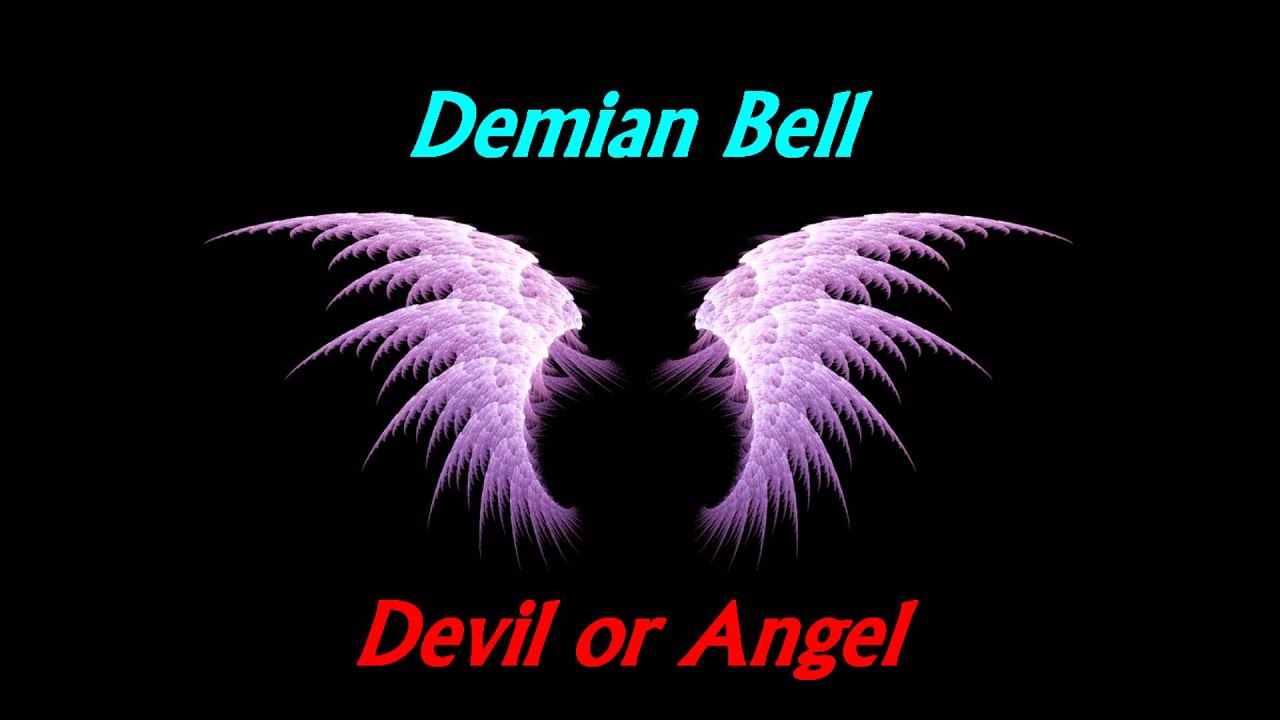 Devil Or Angel- Demian Bell - YouTube